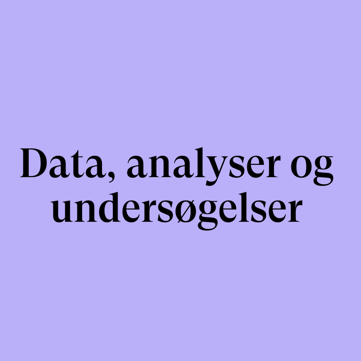 Data, analyser og undersøgelser | Lead Agency